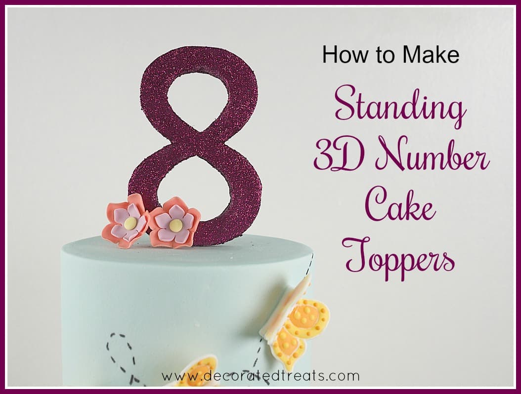 How to Make Number Cake Topper | Decorated Treats